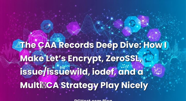The CAA Records Deep Dive: How I Make Let’s Encrypt, ZeroSSL, Issue ...