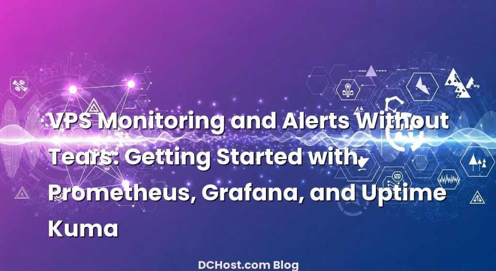 VPS Monitoring And Alerts Without Tears: Getting Started With ...