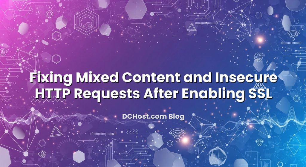 Fixing Mixed Content And Insecure HTTP Requests After Enabling SSL ...